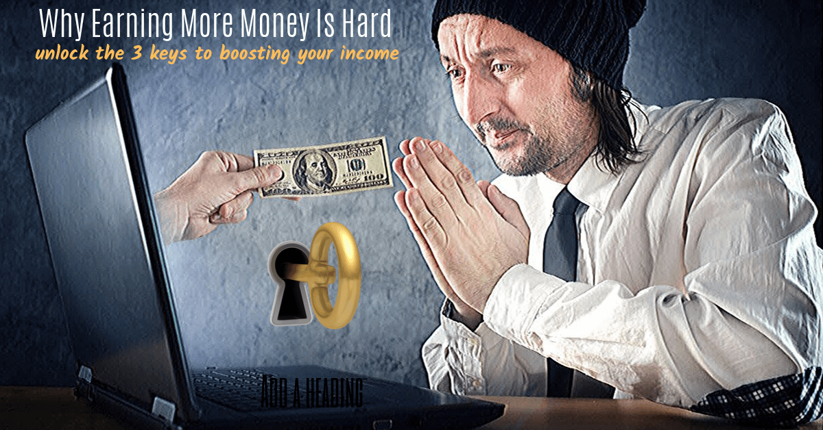Why Earning More Money Is Hard - Tony T Blum